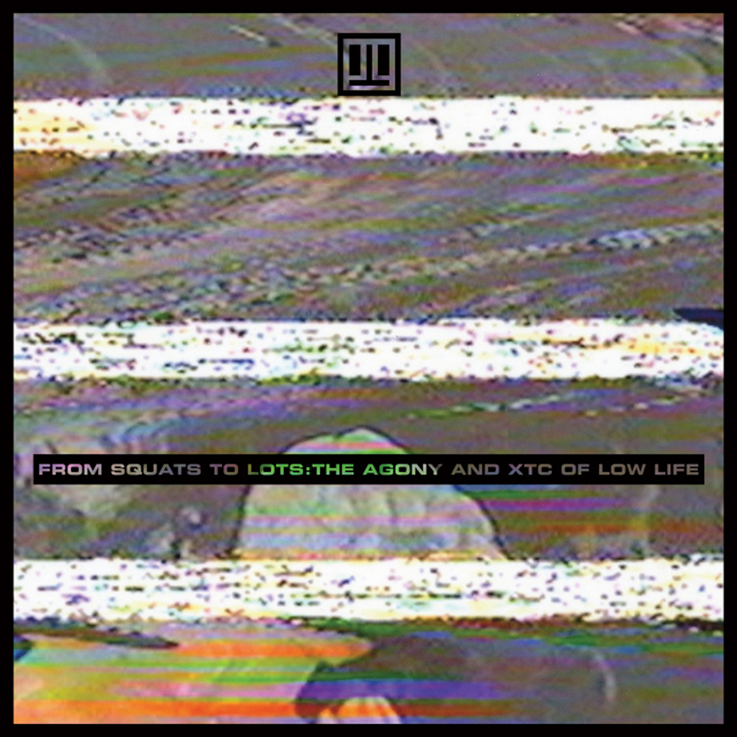 From Squats To Lots: The Agony And XTC Of Low Life – Gimmie Gimmie ...